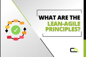 What Are The Lean-Agile Principles? - CyberAgilityAcademy